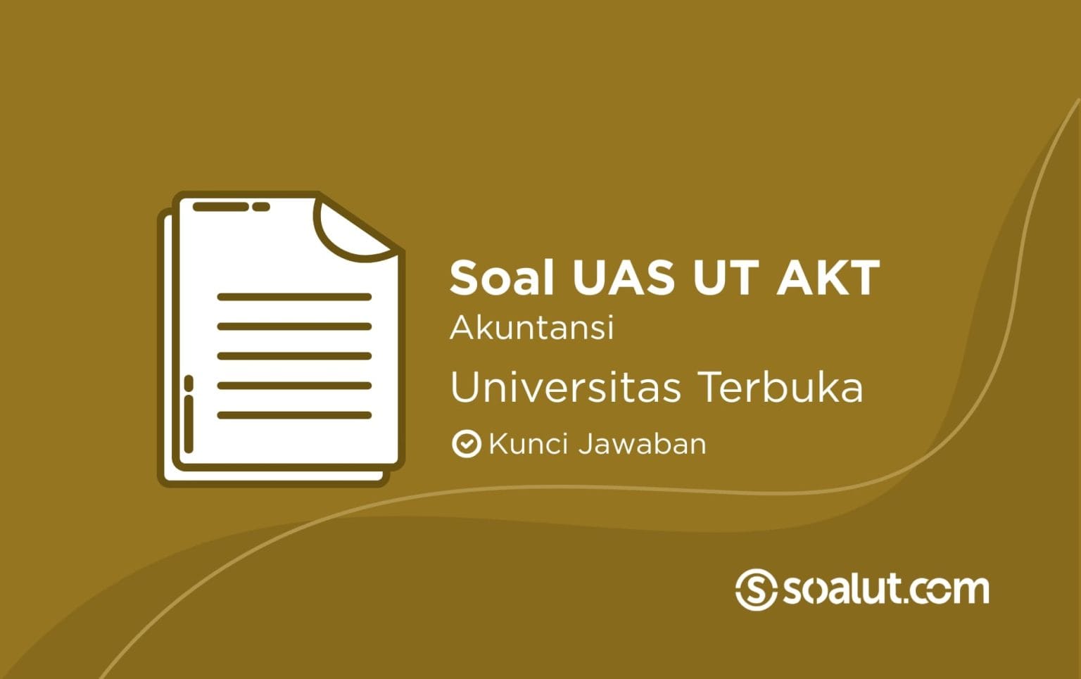 Soal UAS UT Akuntansi Universitas Terbuka dan Kunci Jawaban | Soalut.com